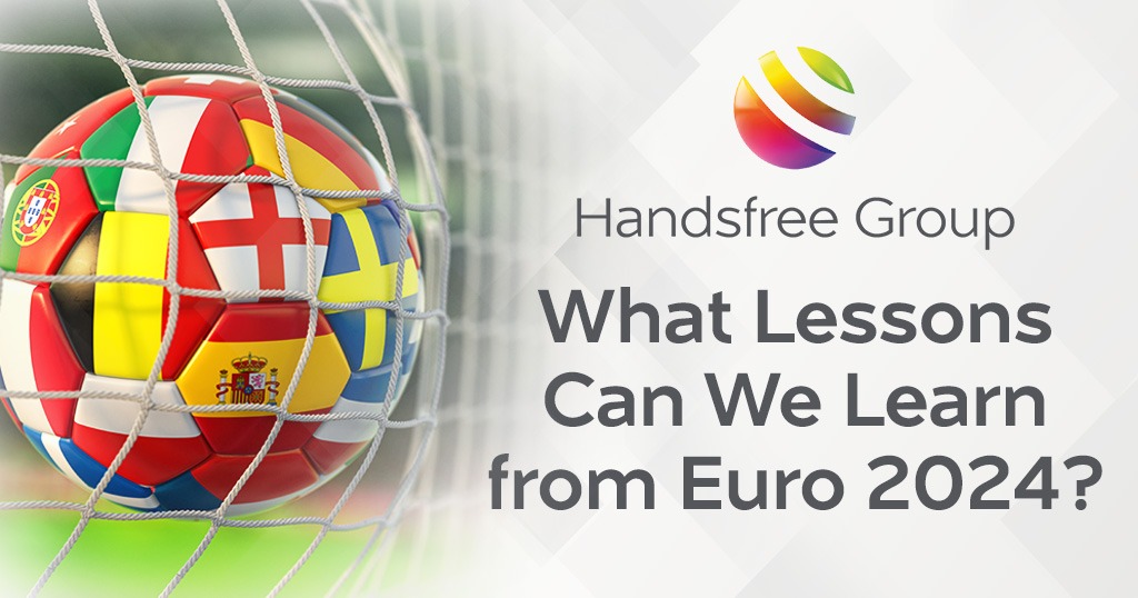What Lessons Can We Learn from Euro 2024? - Handsfree